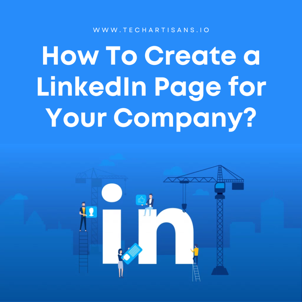 How to Create an Effective LinkedIn Business Page in 6 Steps