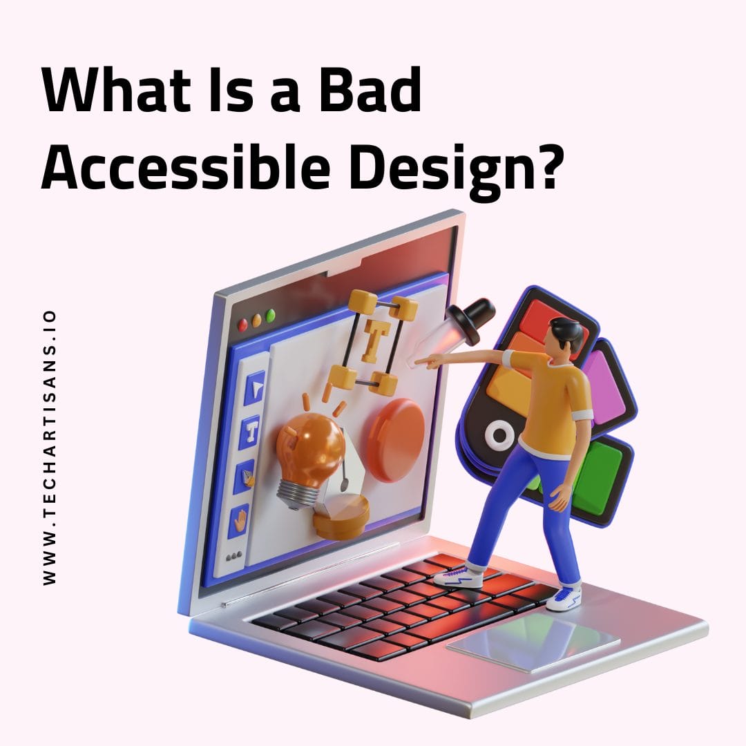 Bad Vs. Good Accessible Designs