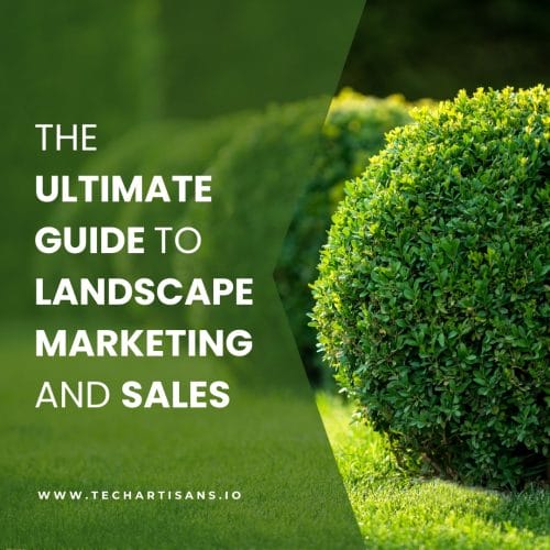 The Ultimate Guide to Commercial Landscaping Marketing and Sales